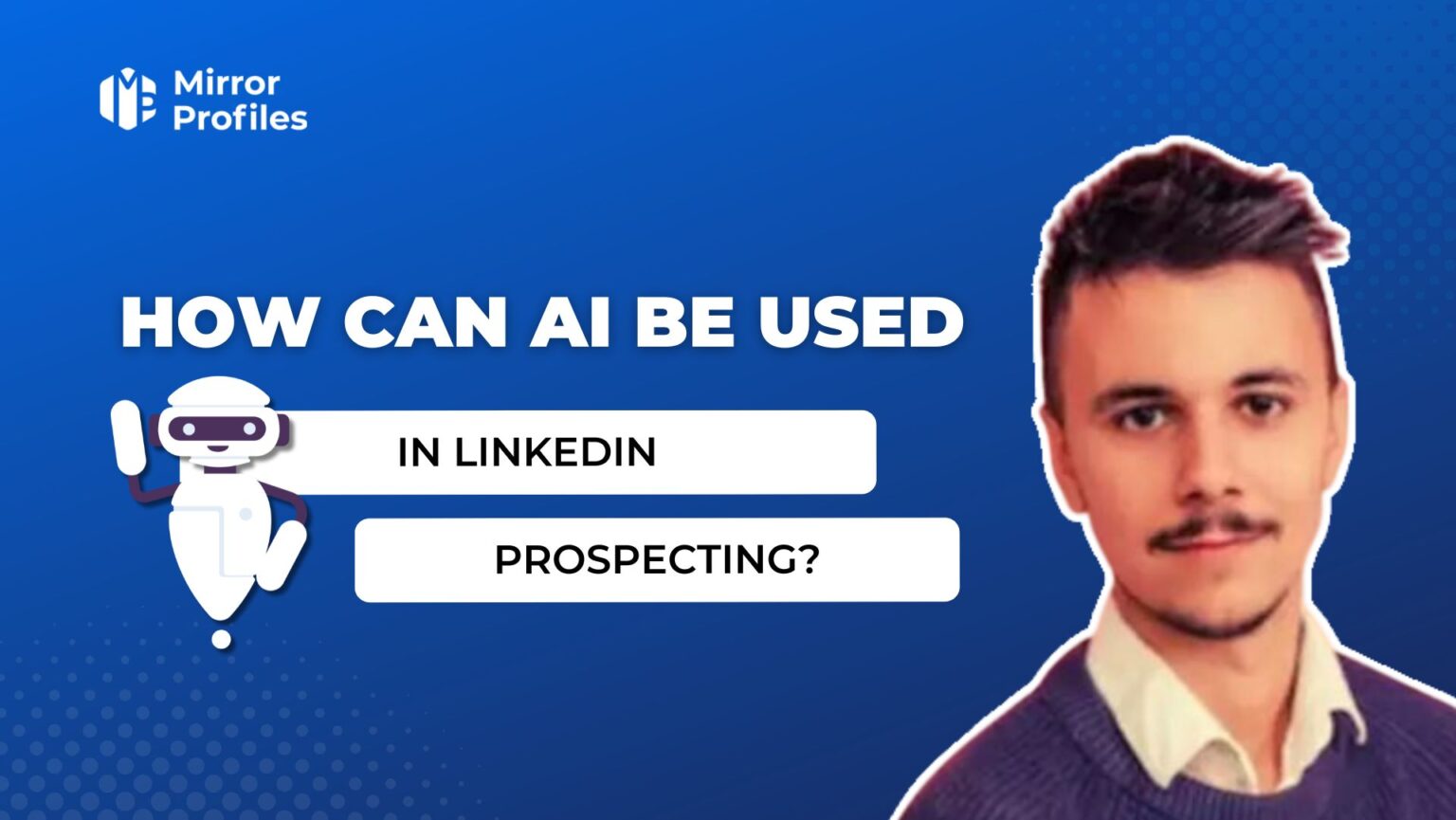 How to use AI in Linkedin prospecting?