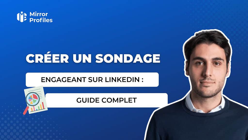 Créer un sondage engageant sur LinkedIn : guide complet