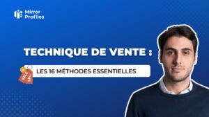 Technique de vente : Les 16 méthodes essentielles